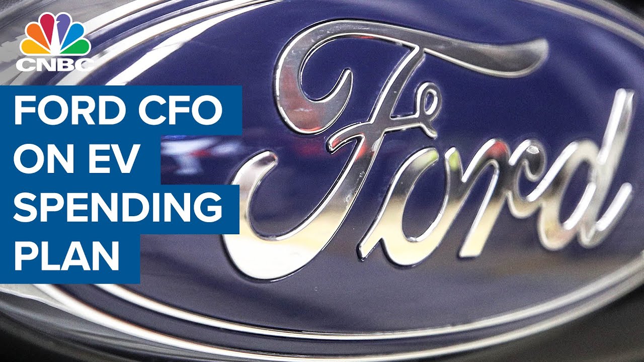 Ford CFO on its EV spending plan: We're going to invest whatever it ...