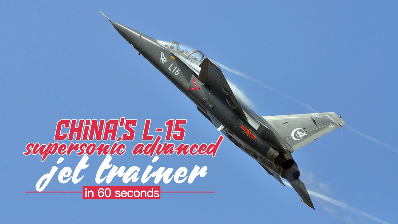 China's L-15 supersonic advanced jet trainer in 60 seconds - The Global ...