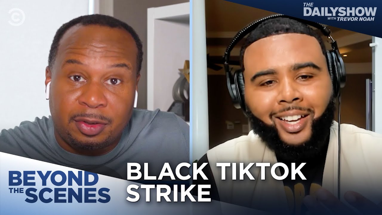 When Black TikTokers Strike – Beyond the Scenes | The Daily Show - The ...