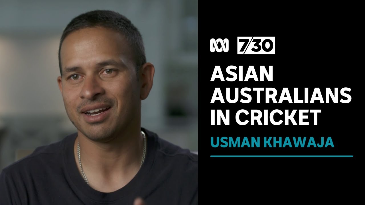 Usman Khawaja is blazing the trail for Asian Australians in cricket | 7.30 - The Global Herald