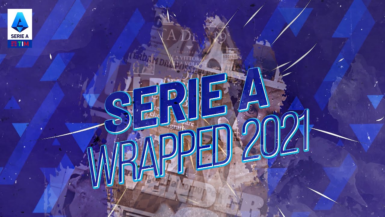 Get your numbers straight with Serie A’s 2021 Wrap | Serie A 2021/22 ...