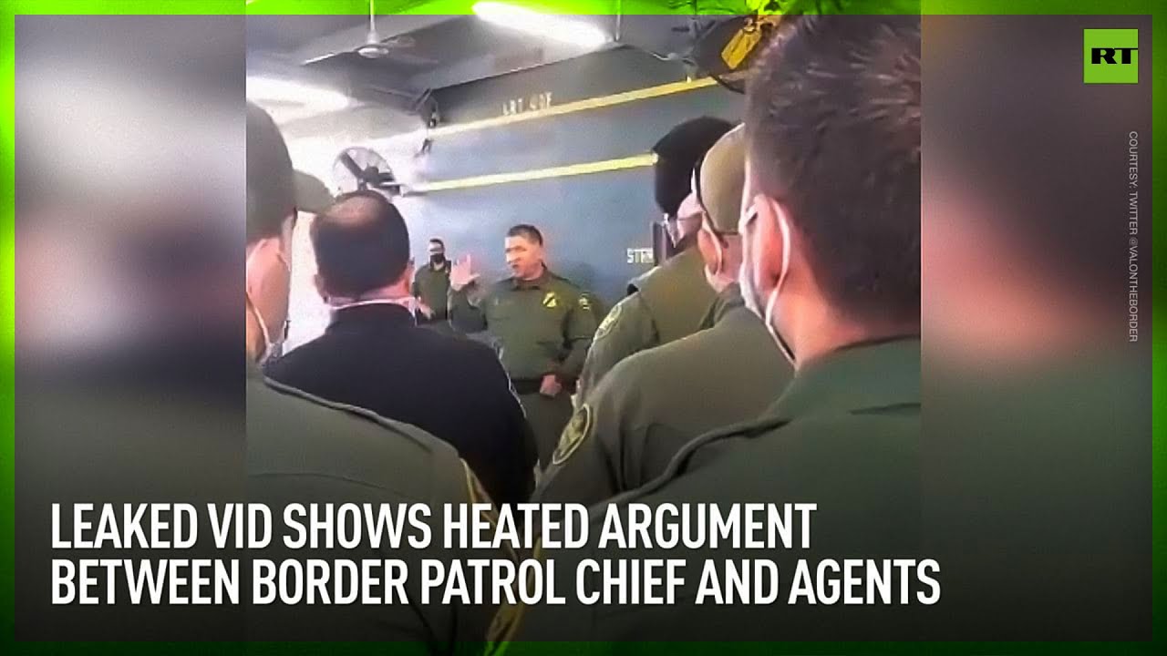 Leaked Vid Shows Heated Argument Between Border Patrol Chief And Agents ...
