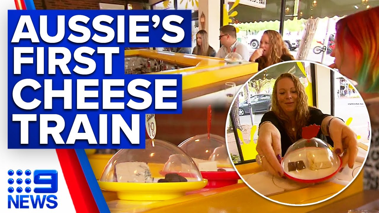 Australia welcomes first cheese train to the hospitality scene | 9 News ...