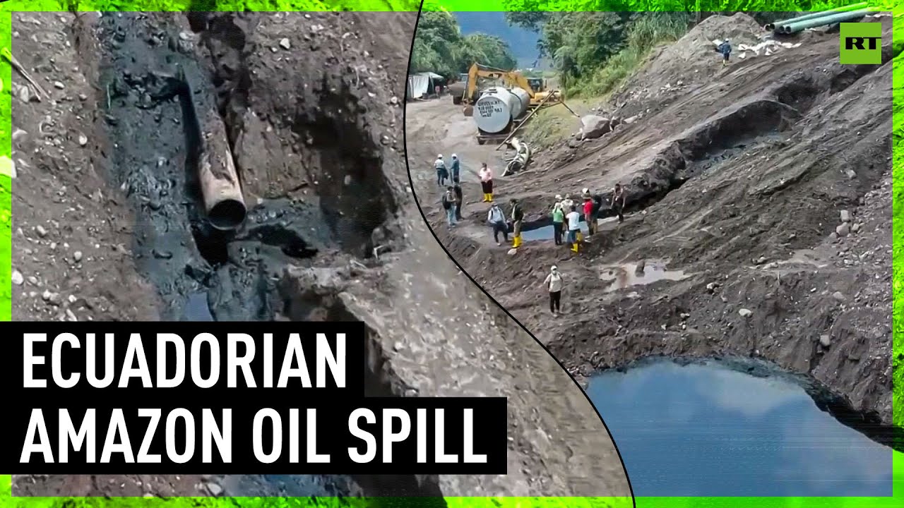 Pipeline Rupture in Ecuador Causes oil SPILL in the Amazon - The Global ...