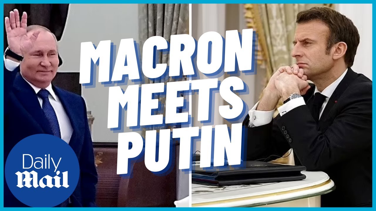 Macron meets Putin: French President becomes latest Western leader to ...