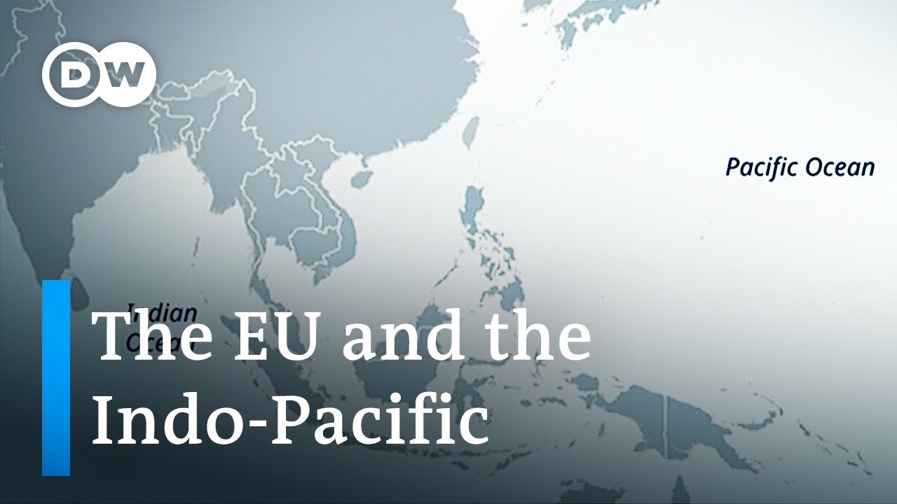 Why is the Indo-Pacific growing more important for the EU? | DW News ...