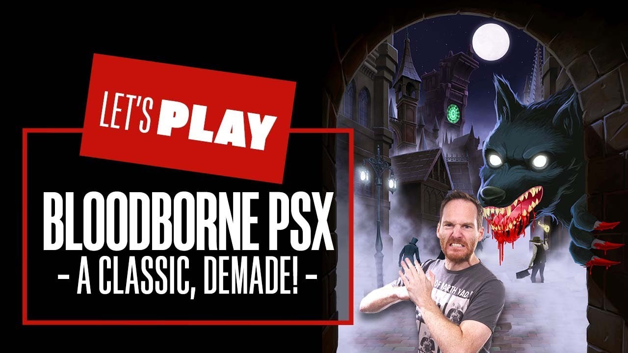 Let's Play Bloodborne PSX Gameplay - THE PS4 CLASSIC, REBUILT WITH PS1 ...