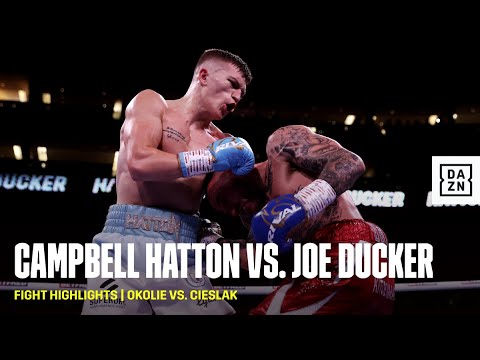 FIGHT HIGHLIGHTS | Campbell Hatton vs Joe Ducker - The Global Herald
