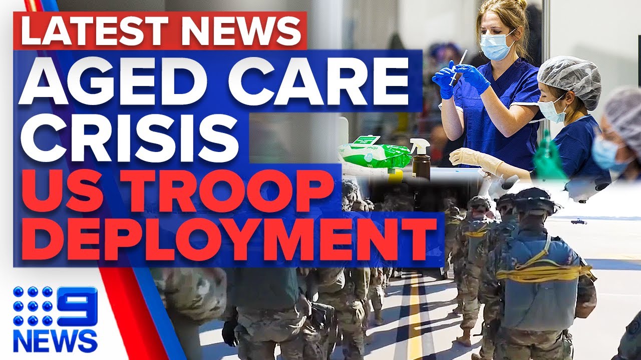 CMO launches task force into aged care crisis, US to deploy more troops ...