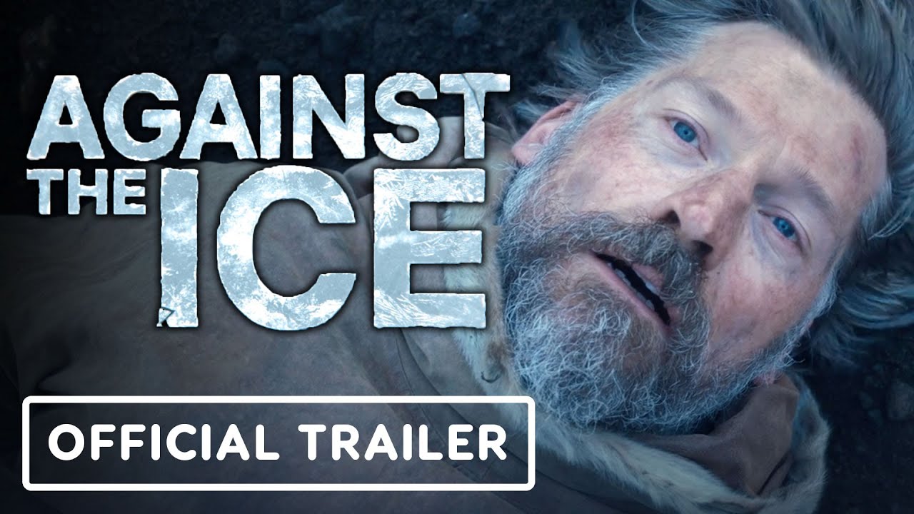 Against the Ice - Official Trailer (2022) Nikolaj Coster-Waldau ...