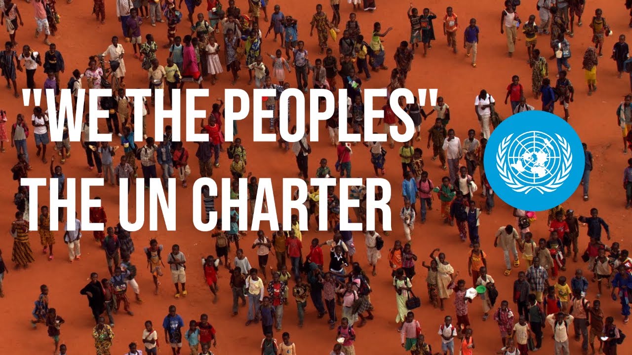 UN Charter - "We the Peoples" - Reading of UN Charter Preamble | United ...