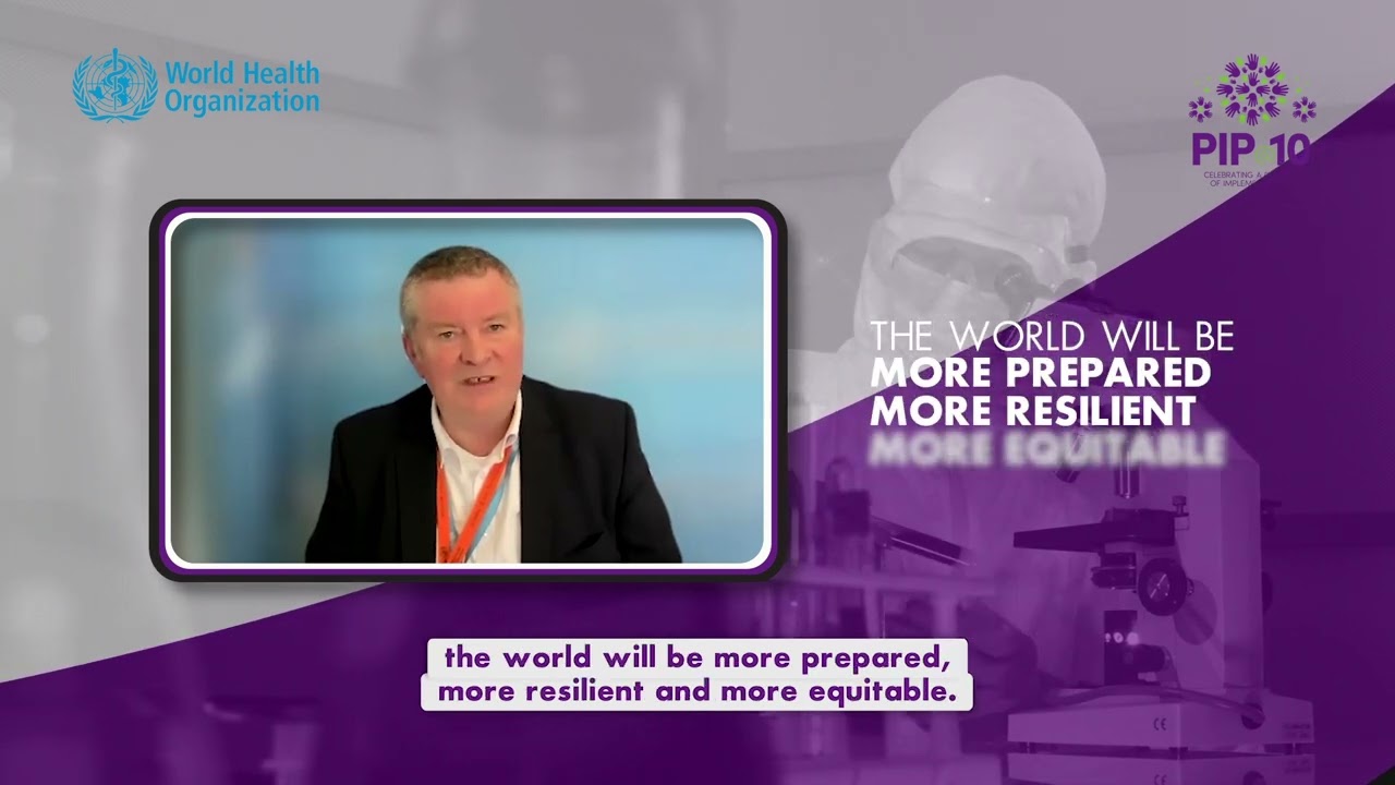 Pandemic Influenza Preparedness Framework (PIP) 10th anniversary - The ...