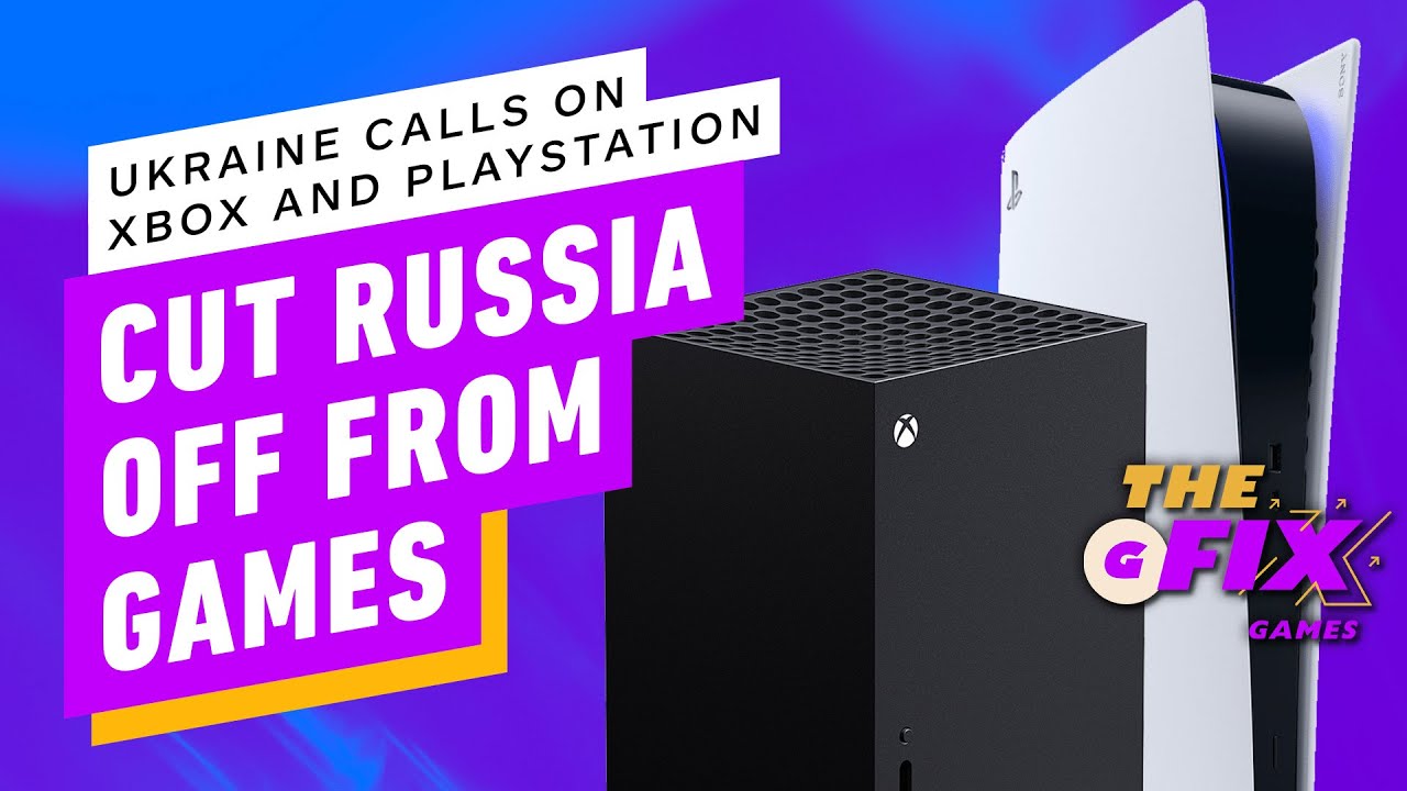 Ukraine Wants Xbox and PlayStation to Cut Russia Off from Games - IGN ...