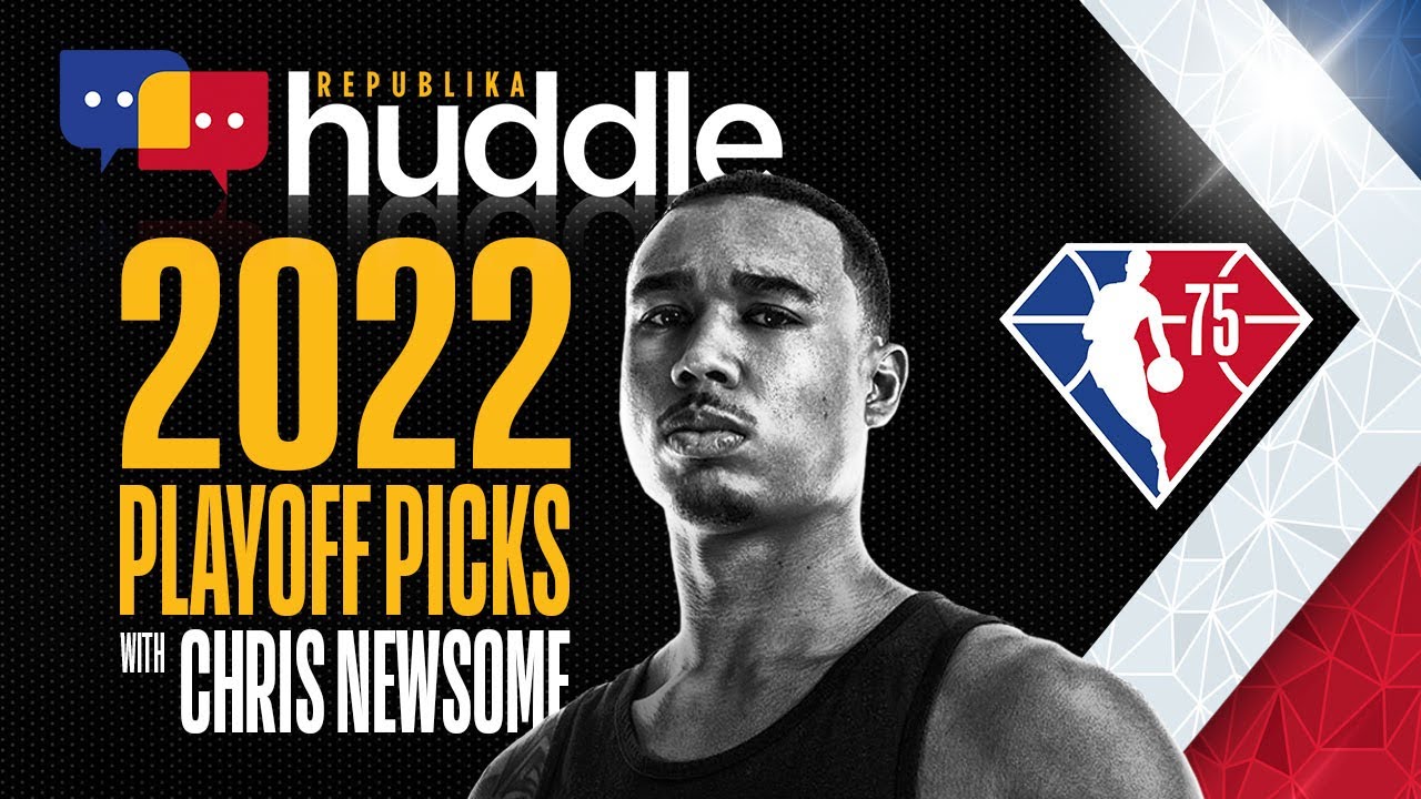 REPUBLIKA HUDDLE: Chris Newsome’s 2022 NBA Playoffs Picks - The Global ...