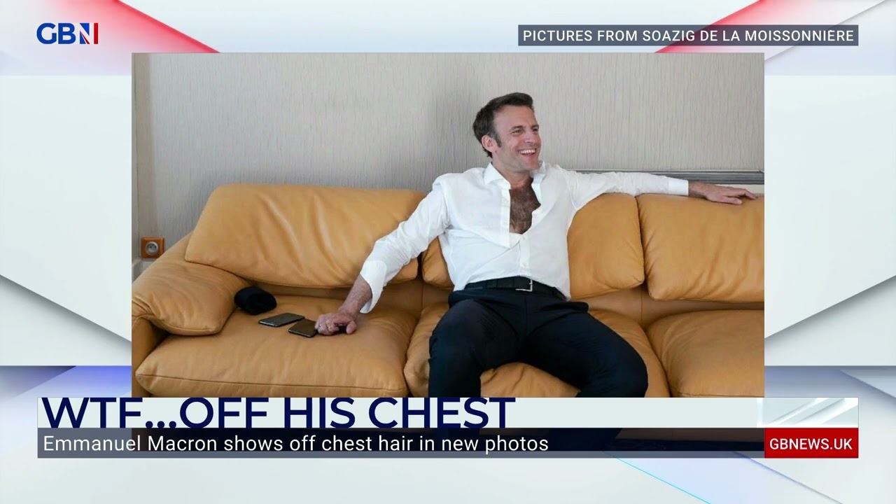 Emmanuel Macron shows off his chest hair in new photos | Nigel Farage ...