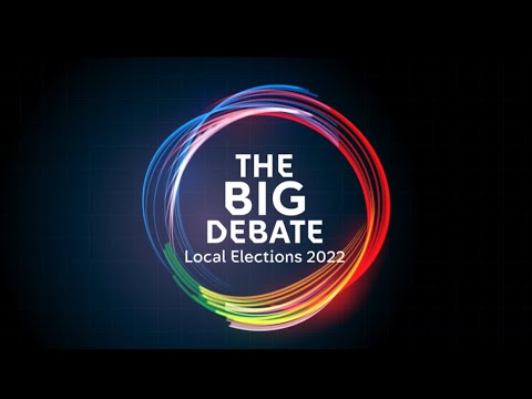 The Big Debate Local Elections 2022: What are the issues voters care ...
