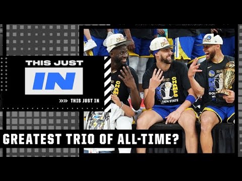 Warriors Big 3: The greatest trio of all-time? | This Just In - The ...