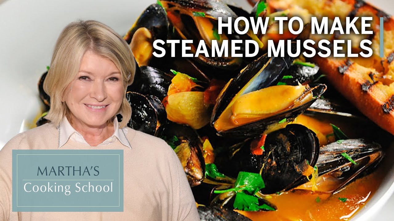 How to Make Martha Stewart's Steamed Mussels | Martha's Cooking School ...