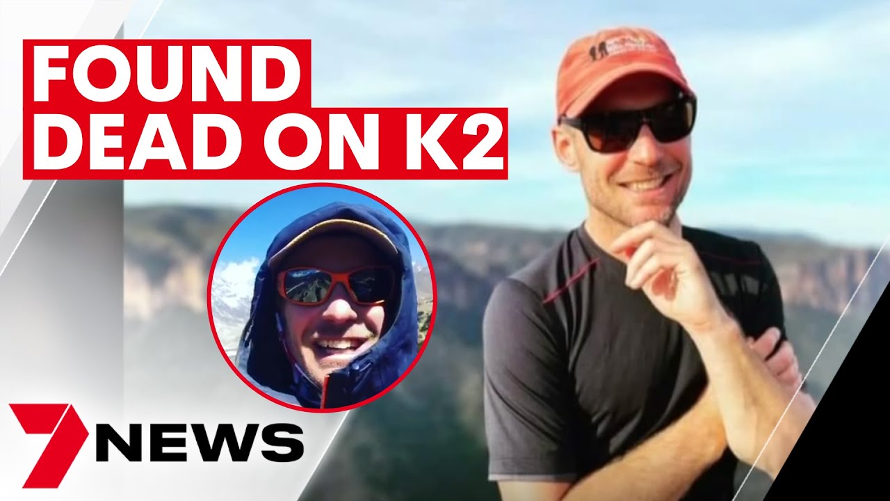 Sydney climber Matthew Eakin found dead on K2 | 7NEWS - The Global Herald