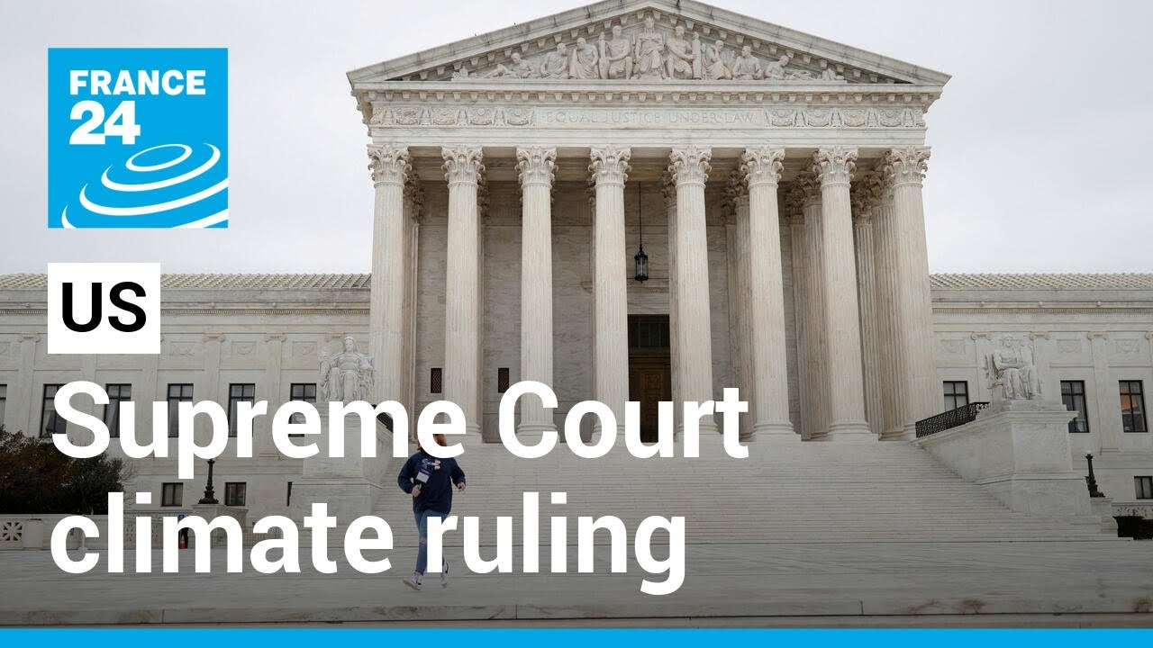 US Supreme Court climate ruling: decision limits states' power to curb ...