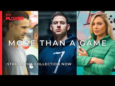 WATCH: 'More Than a Game' on RTÉ Player | Discover the collection - The Global Herald