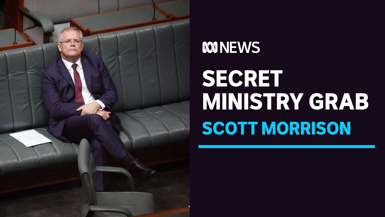 Scott Morrison secretly appointed himself to three ministries during ...