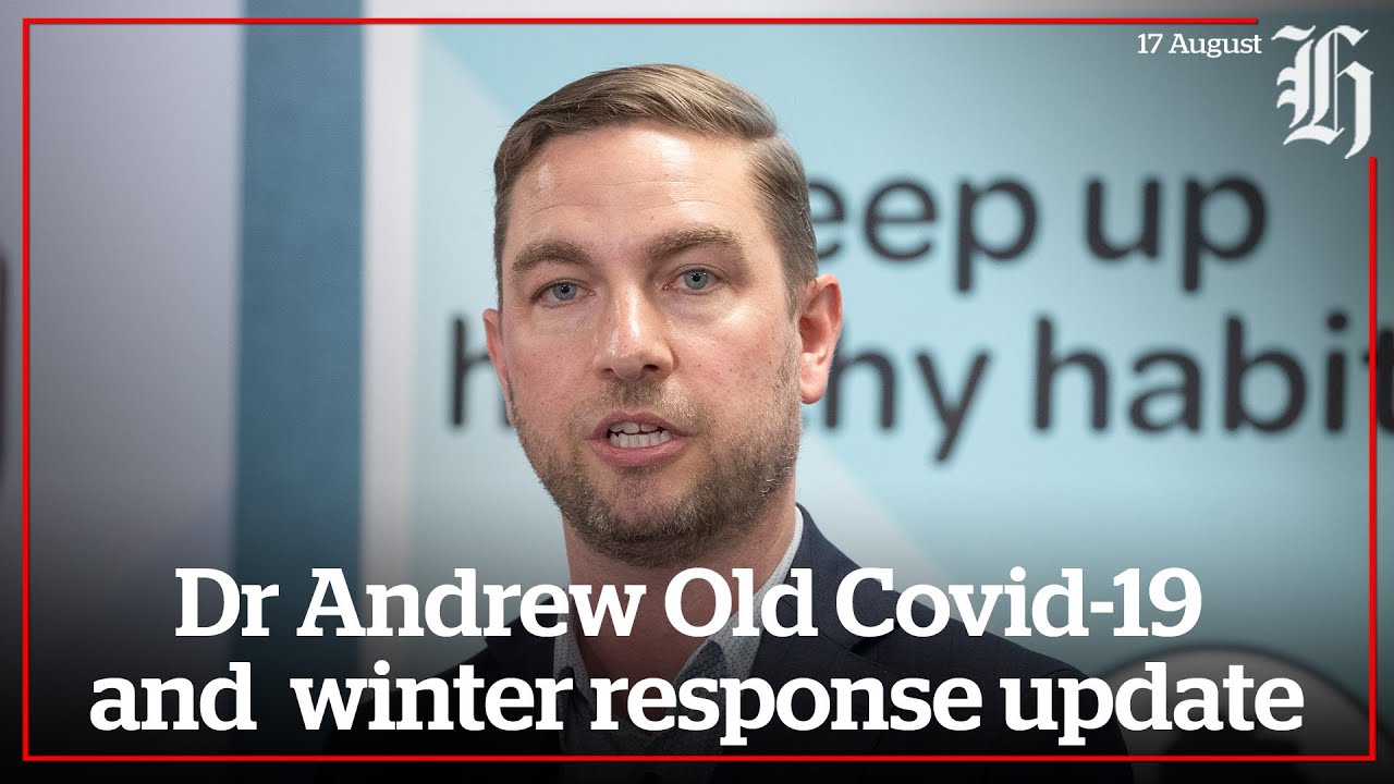 Dr Andrew Old Covid-19 and winter response update | nzherald.co.nz ...