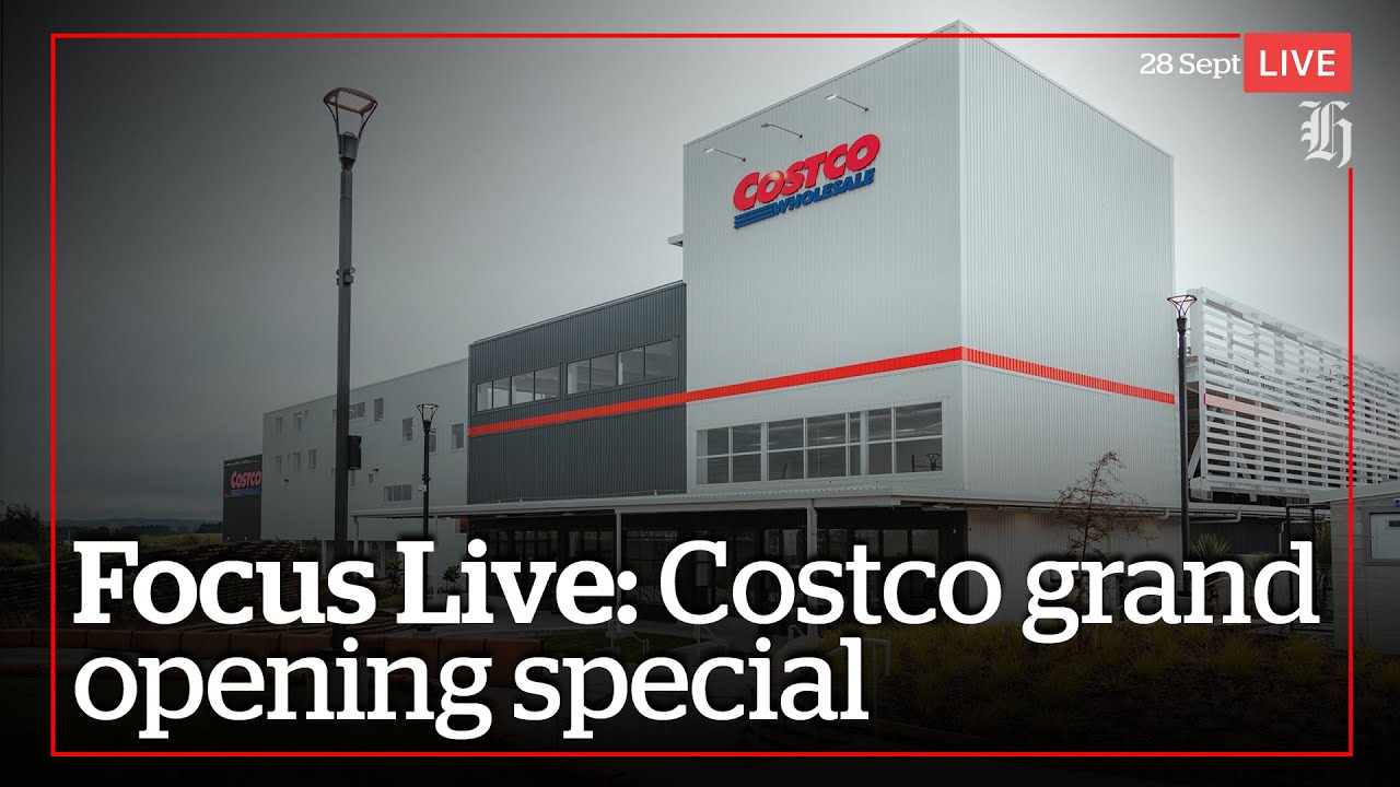 Focus Live: Costco grand opening special | nzherald.co.nz - The Global ...