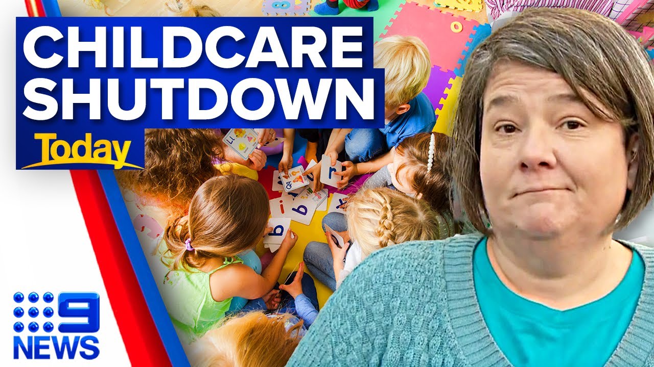 'Harder than it was during COVID': National childcare 'shutdown' | 9 ...
