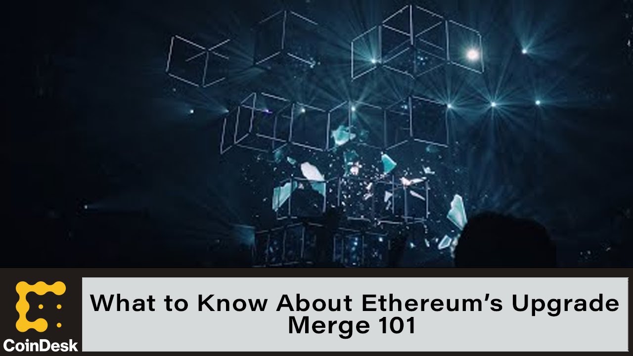 Merge 101: What You Need to Know About Ethereum’s Upgrade - The Global Herald