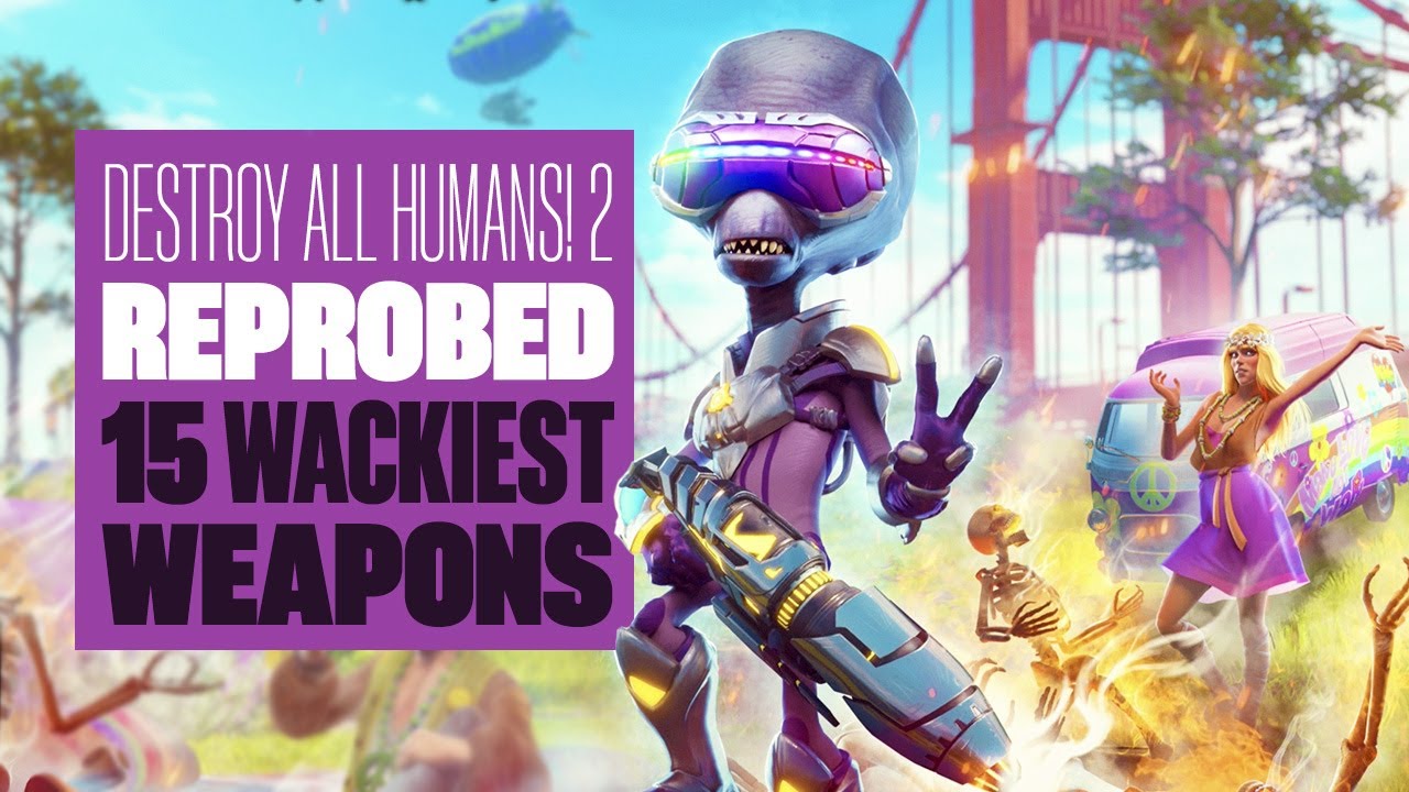 Destroy all Humans! 2: Reprobed’s 15 Wackiest Weapons Ranked ...