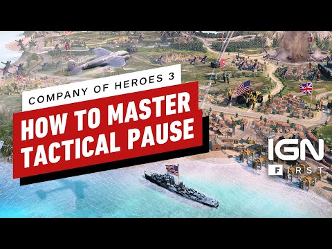 Company of Heroes 3: How to Master Tactical Pause - IGN First - The ...