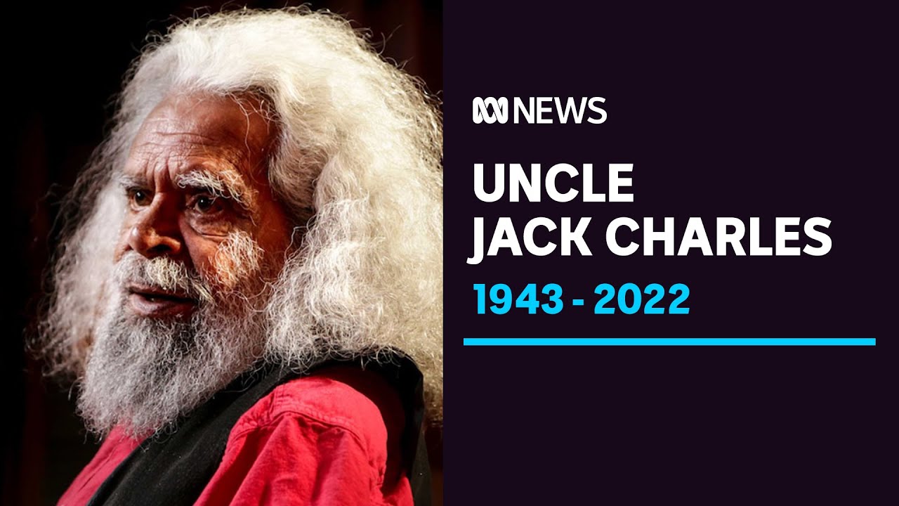 Uncle Jack Charles, actor and revered Victorian Indigenous elder, dies ...