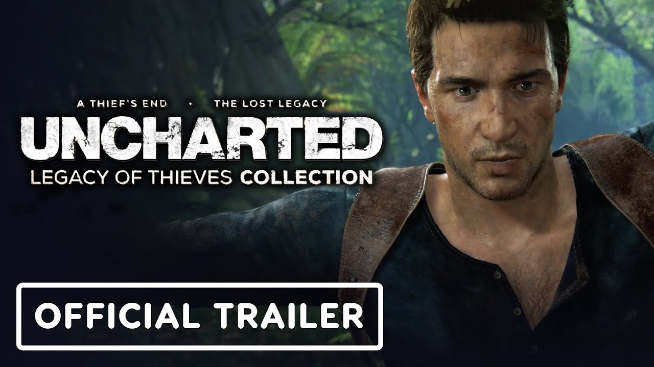 Uncharted: Legacy of Thieves Collection - Official PC Launch Trailer - The Global Herald
