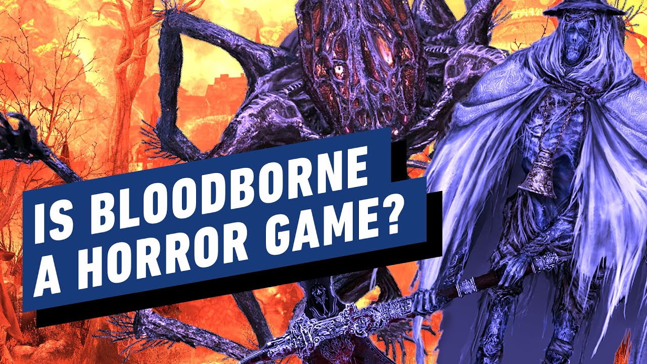 Hey, is Bloodborne a Horror Game? - The Global Herald