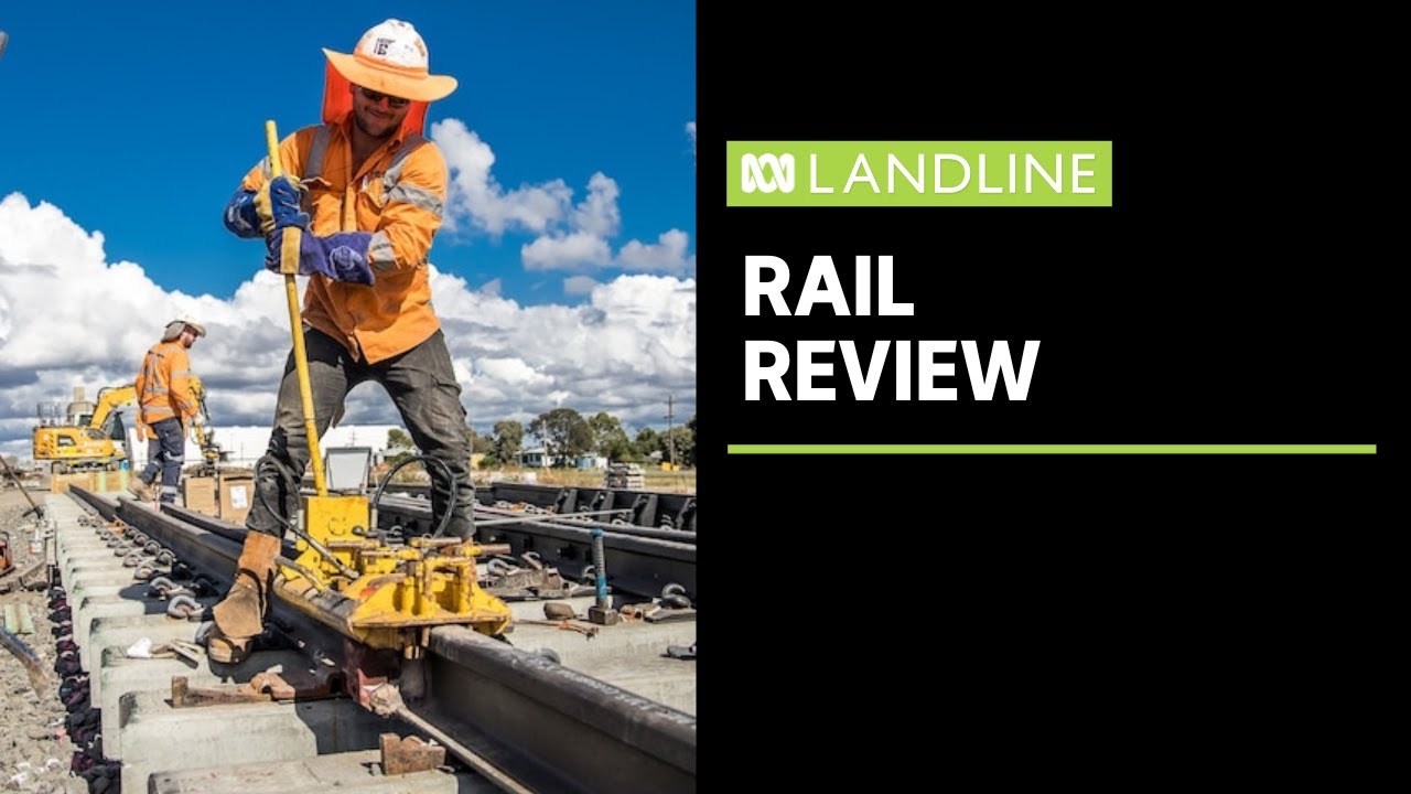 Government to review Inland Rail project | Landline | ABC News - The ...