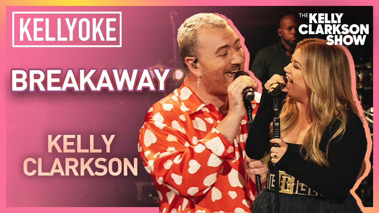 Sam Smith & Kelly Clarkson Duet 'Breakaway' | Kellyoke - The Global Herald