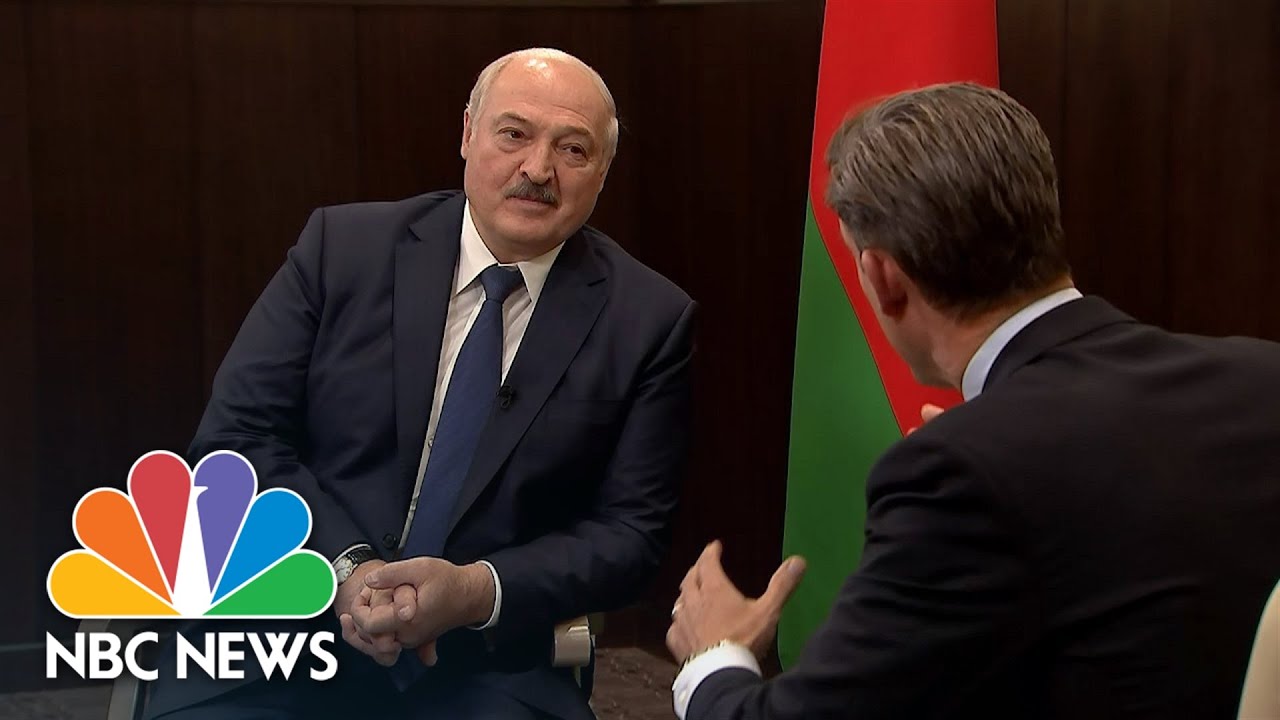 Watch In Full: NBC News Exclusive Interview With Belarusian President Alexander Lukashenko - The ...