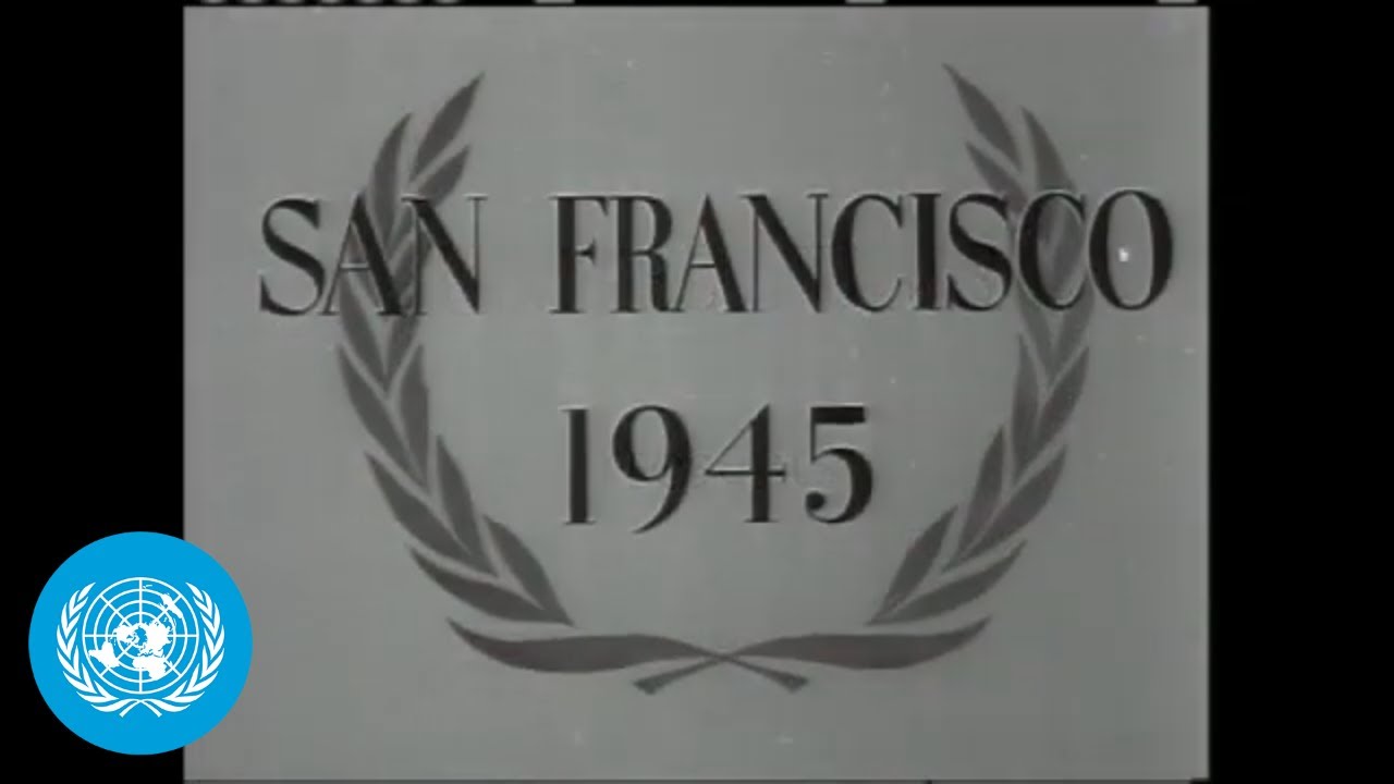 Founding of the United Nations - San Francisco 1945 | Archives | United ...