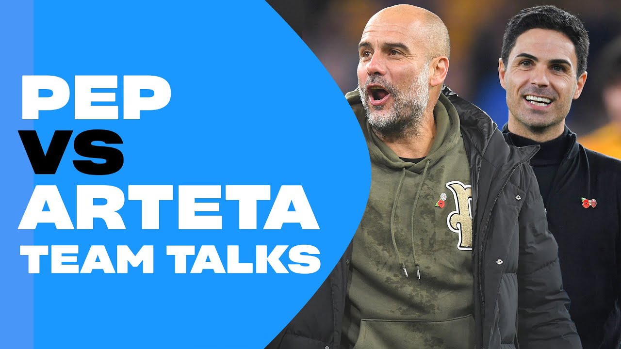 Pep v Arteta's Team Talk Styles! | Who Comes Out on Top? | All or ...