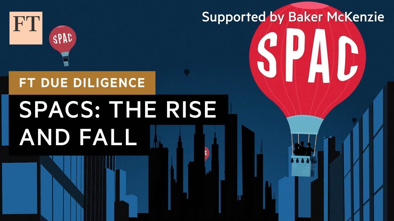 The story behind Spacs’ spectacular fall from grace | FT Due Diligence ...