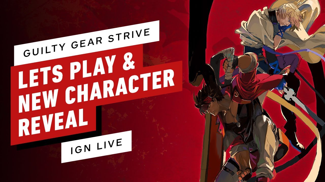 IGN Live Presents Guilty Gear Strive New Character Reveal - The Global Herald