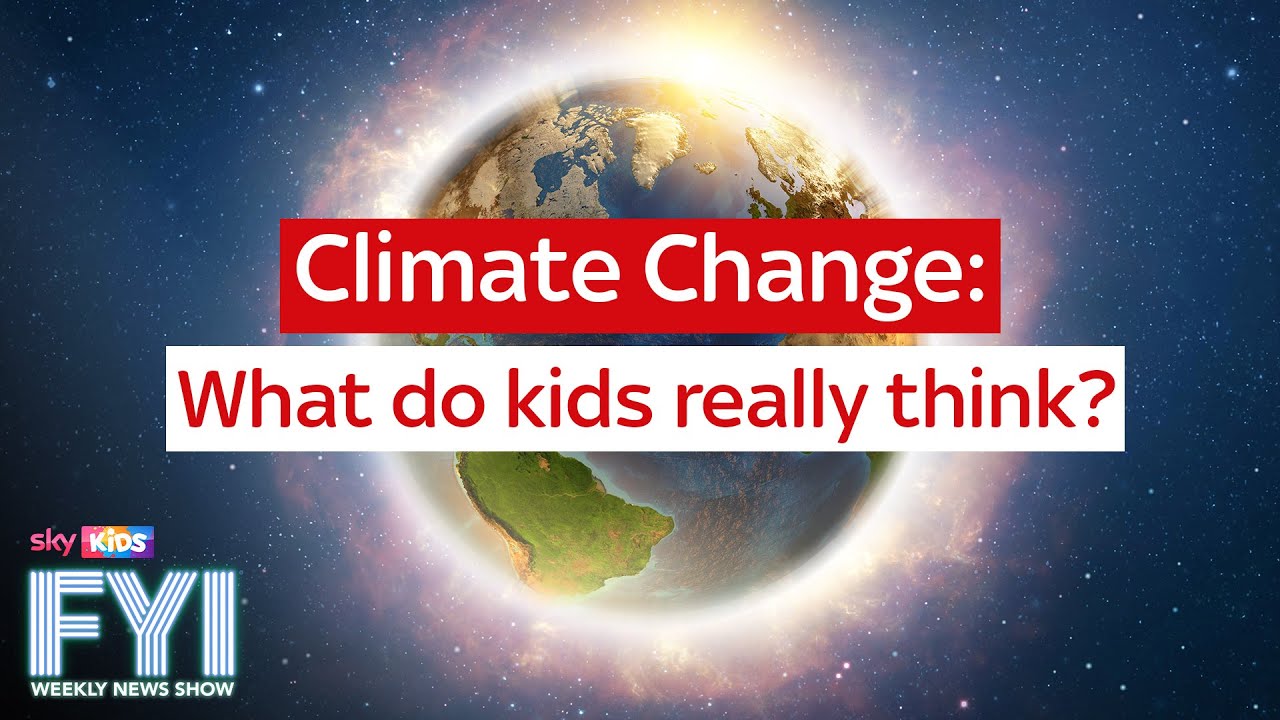 FYI: Weekly News Show. Climate Change: What Do Kids Really Think? - The ...