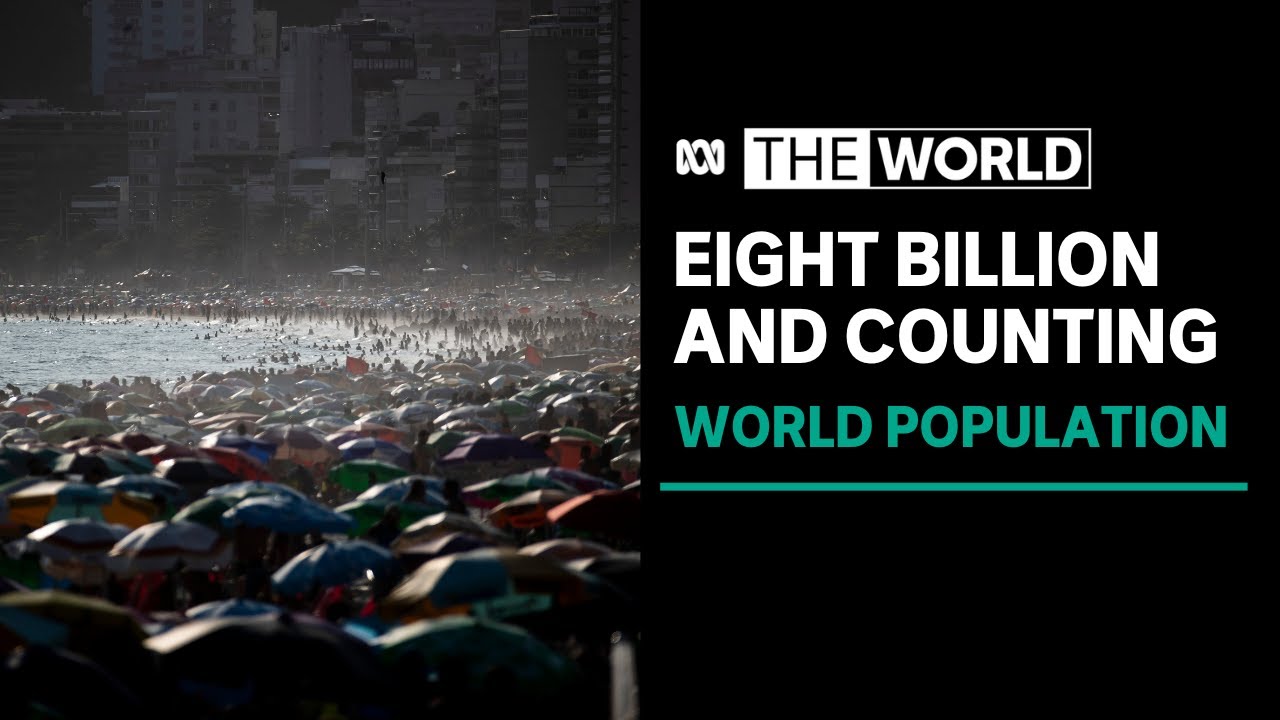 The world’s population has passed eight billion. But what does that ...