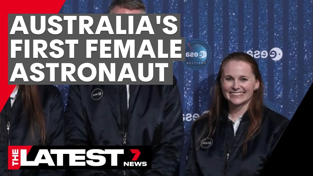 Australia's first female astronaut | 7NEWS - The Global Herald