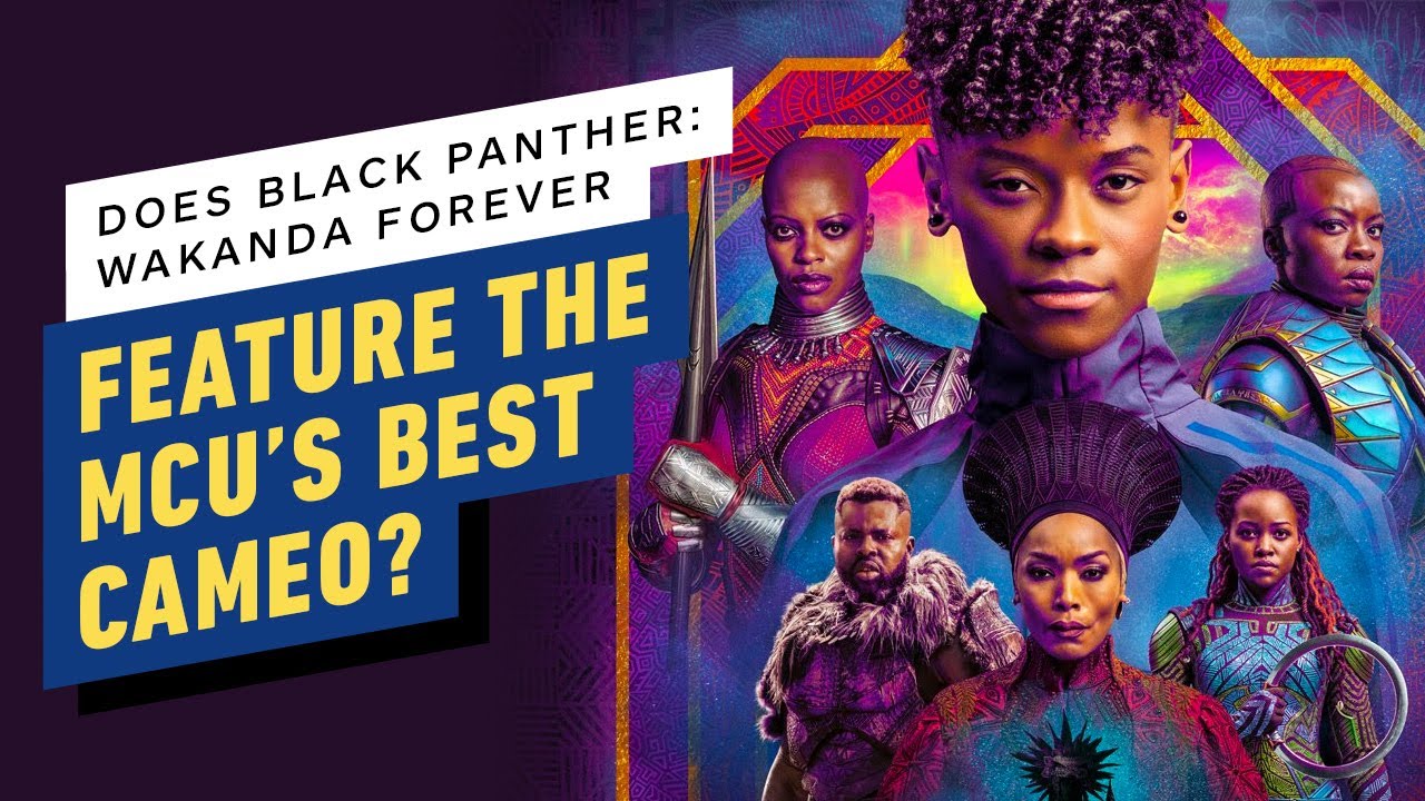 Does Black Panther: Wakanda Forever Feature The MCU’s Best Cameo? | IGN Live Spoilercast - The ...