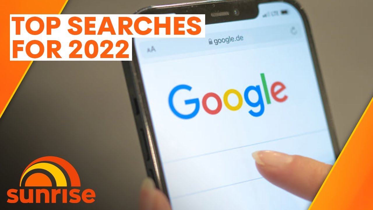 Top Google searches for 2022 revealed | Sunrise - The Global Herald