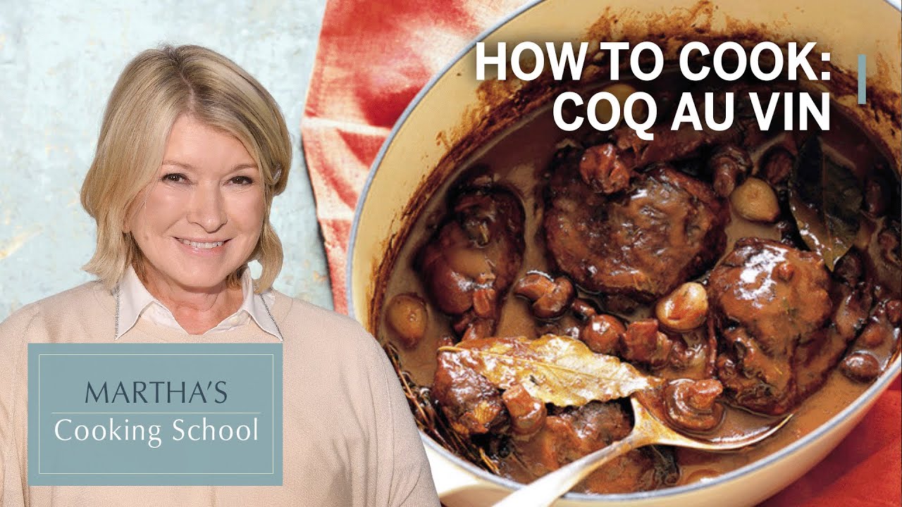 How to Make Martha Stewart's Coq Au Vin | Martha's Cooking School ...