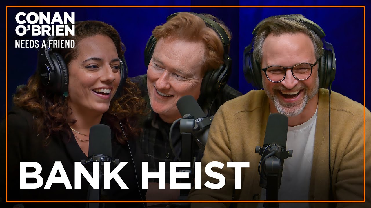 Conan, Sona, & Gourley Plan A Bank Robbery | Conan O'Brien Needs A ...