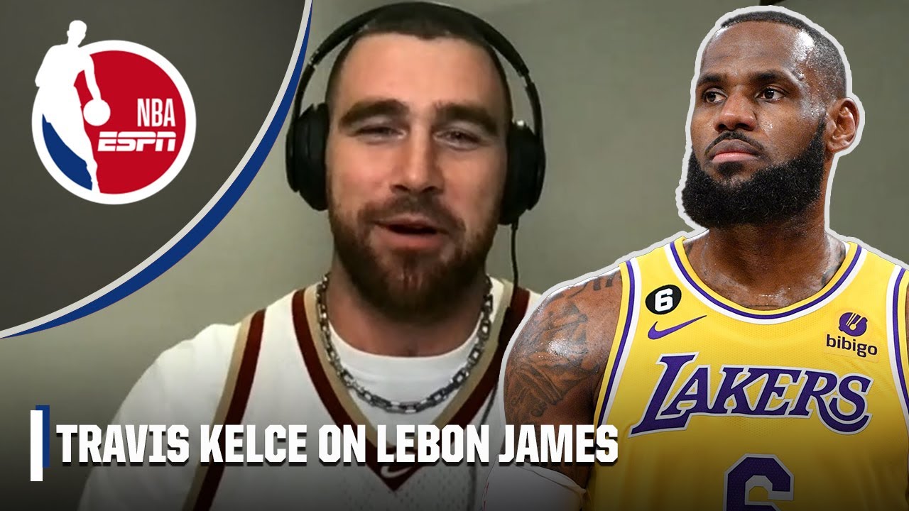LEBRON'S THE CHOSEN ONE! - Travis Kelce proclaims James as his GOAT | NBA in Stephen A.'s World ...